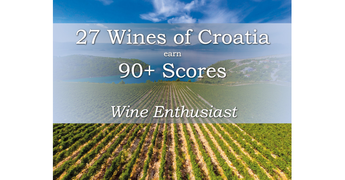 27 Wines of Croatia Earn 90+ Scores in Wine Enthusiast Magazine | Newswire