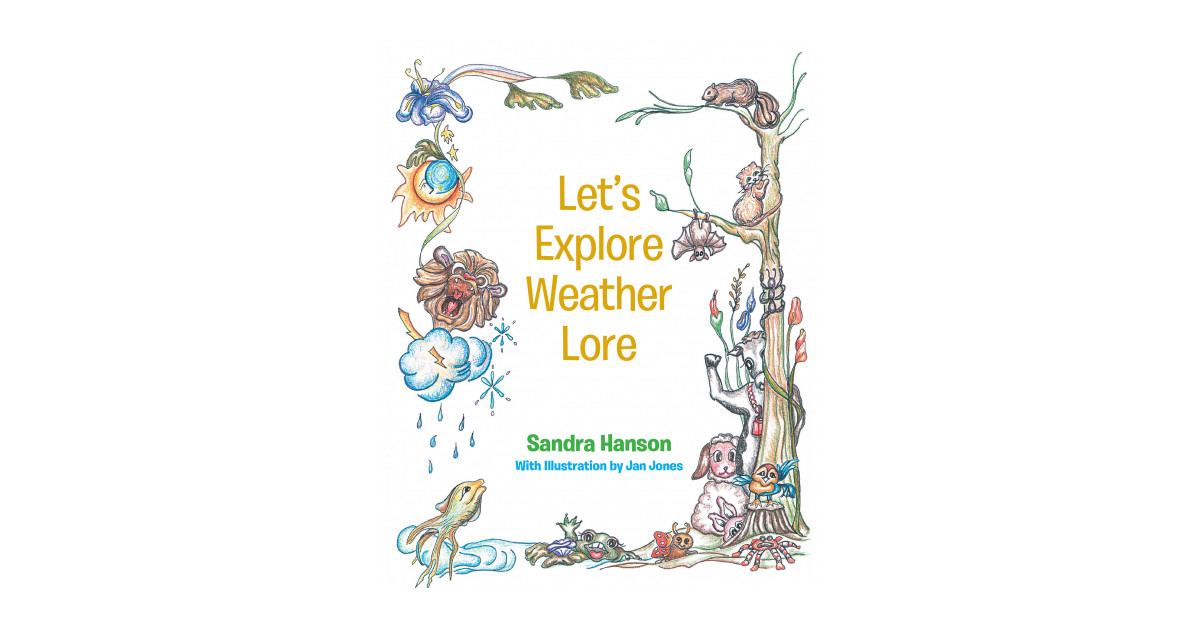 Author Sandra Hanson's New Book 'Let's Explore Weather Lore' is a ...