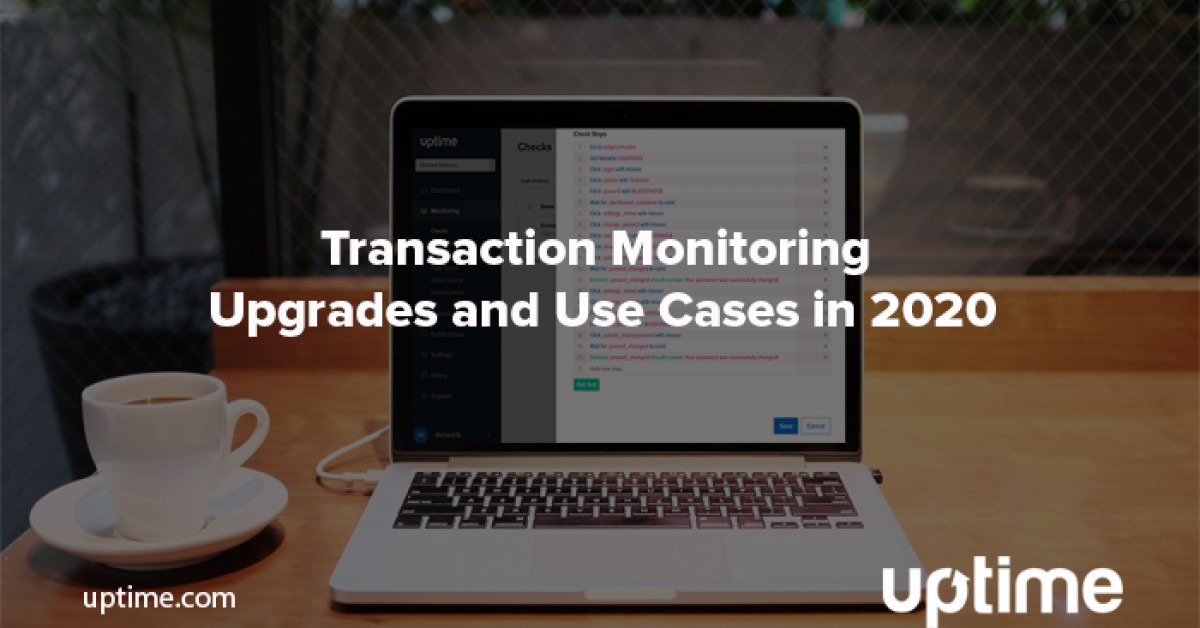 Uptime.com's Upgraded Transaction Checker Helps Supercharge Synthetic Monitoring | Newswire