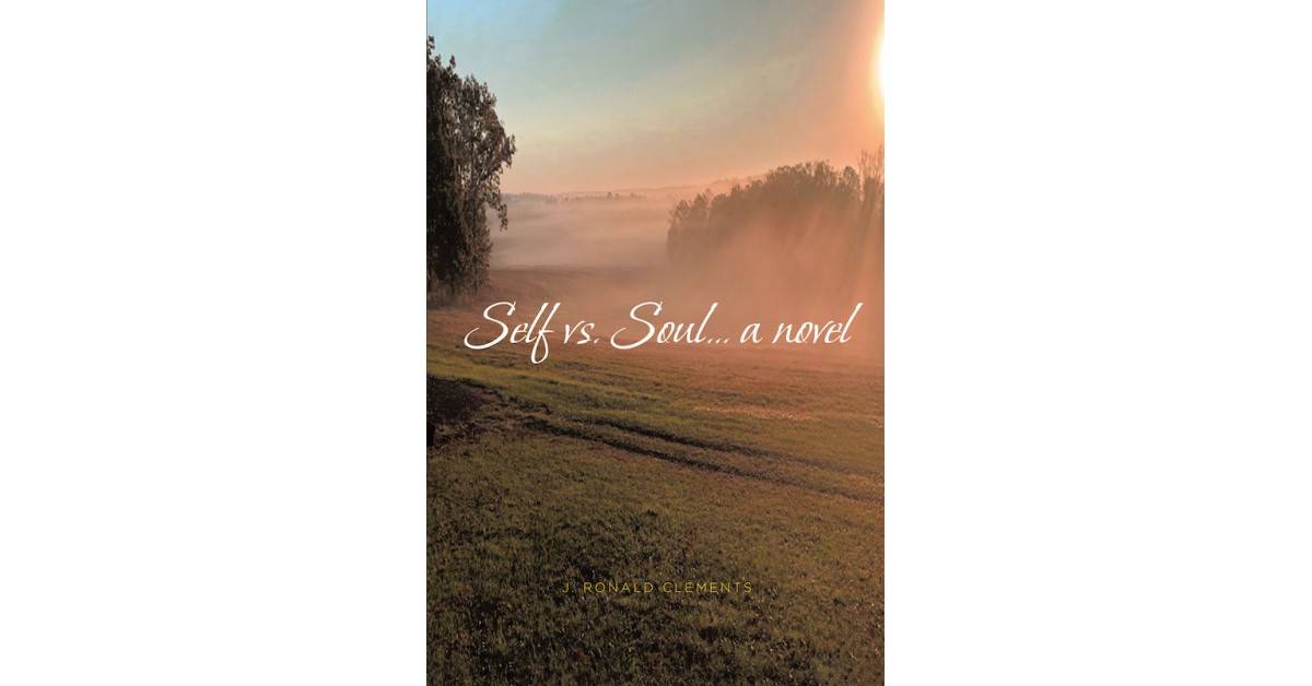 J. Ronald Clements' New Novel, 'Self vs. Soul,' is a Suspenseful Tale ...