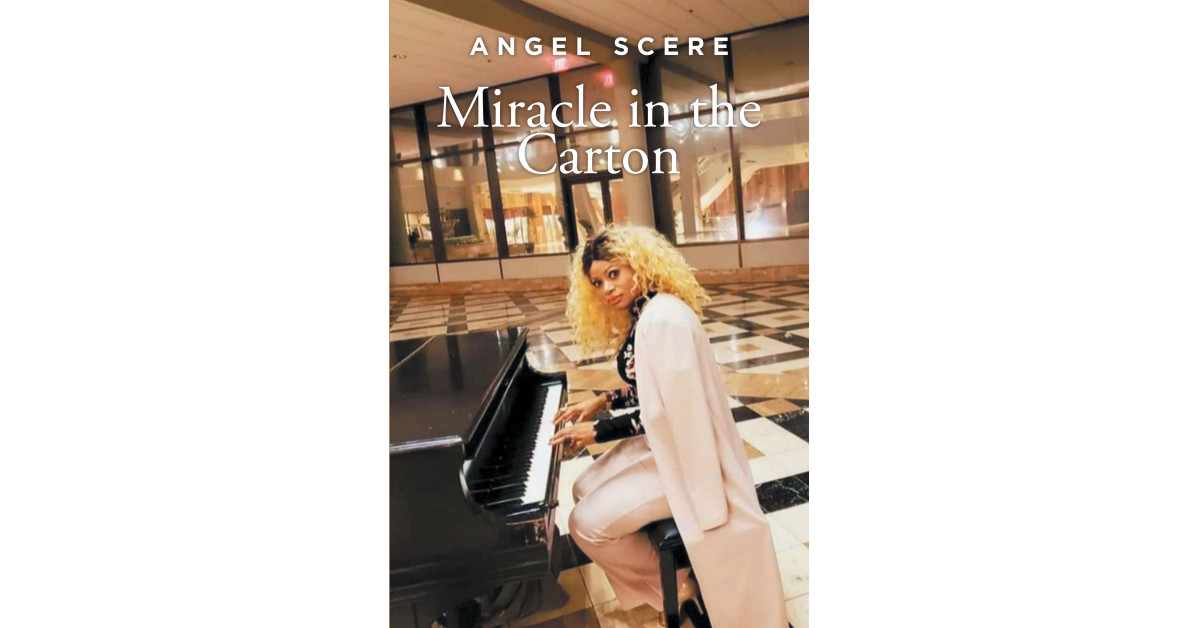 Angel Scere's New Book 'Miracle in the Carton' is a compelling memoir ...