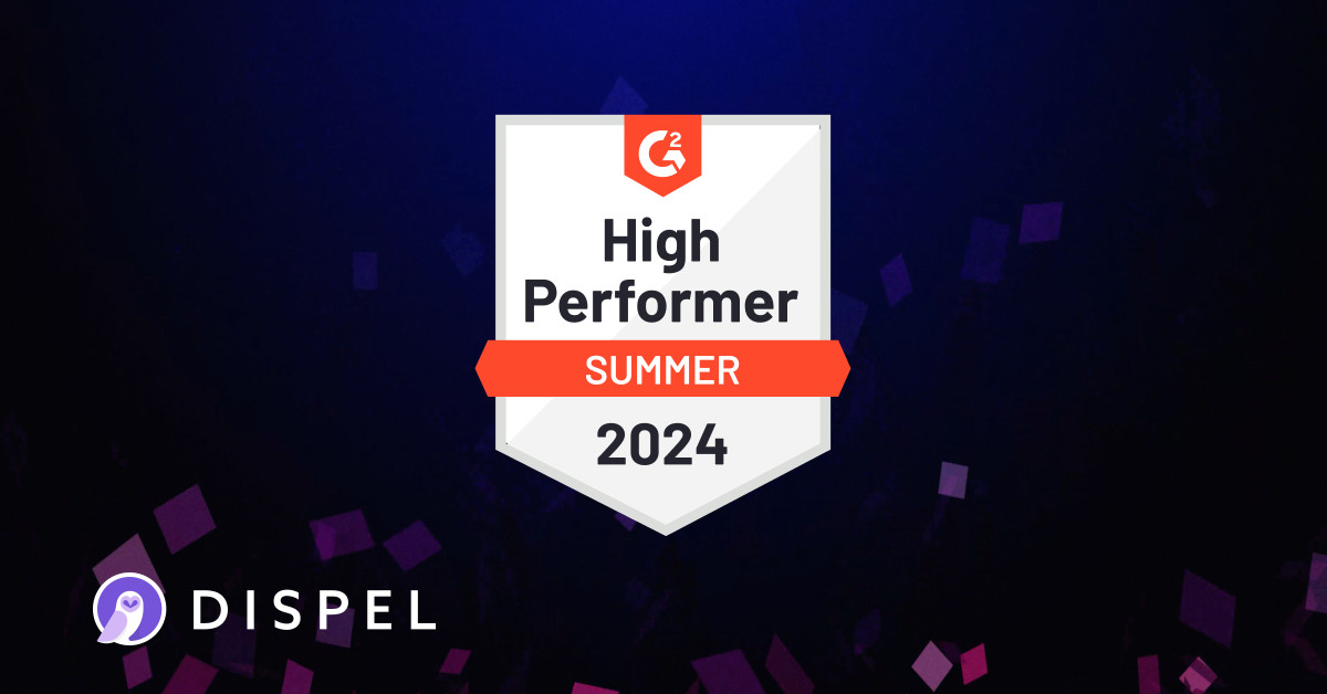 Dispel Named a High Performer in G2 Summer 2024 Report | Newswire