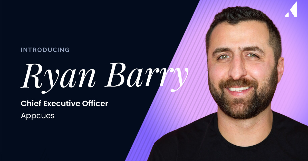 Appcues Announces Ryan Barry as CEO to Lead the Future of Customer-Centric Growth | Newswire