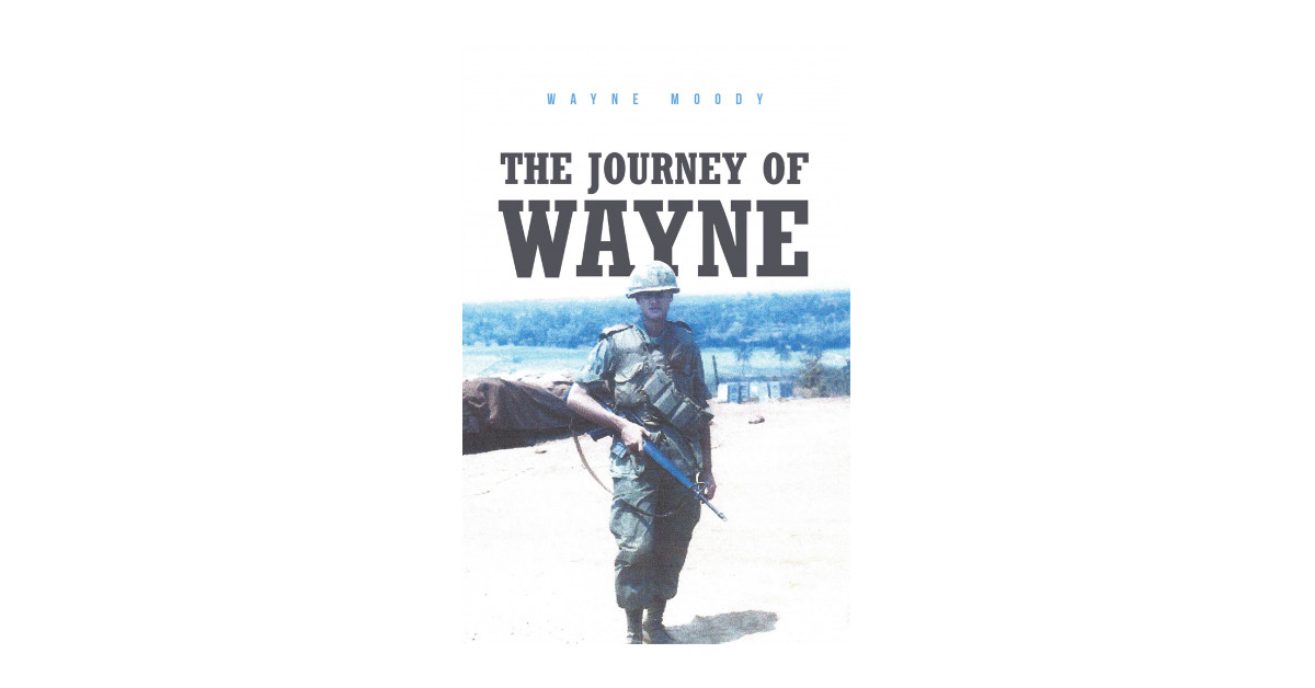 Wayne Moody's New Book 'The Journey of Wayne' Brings Out This ...