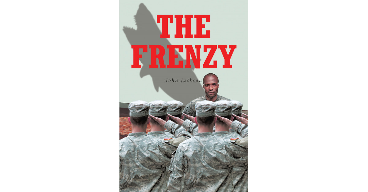 John Jackson's New Book 'The Frenzy' Brings an Extraordinary Saga in a ...