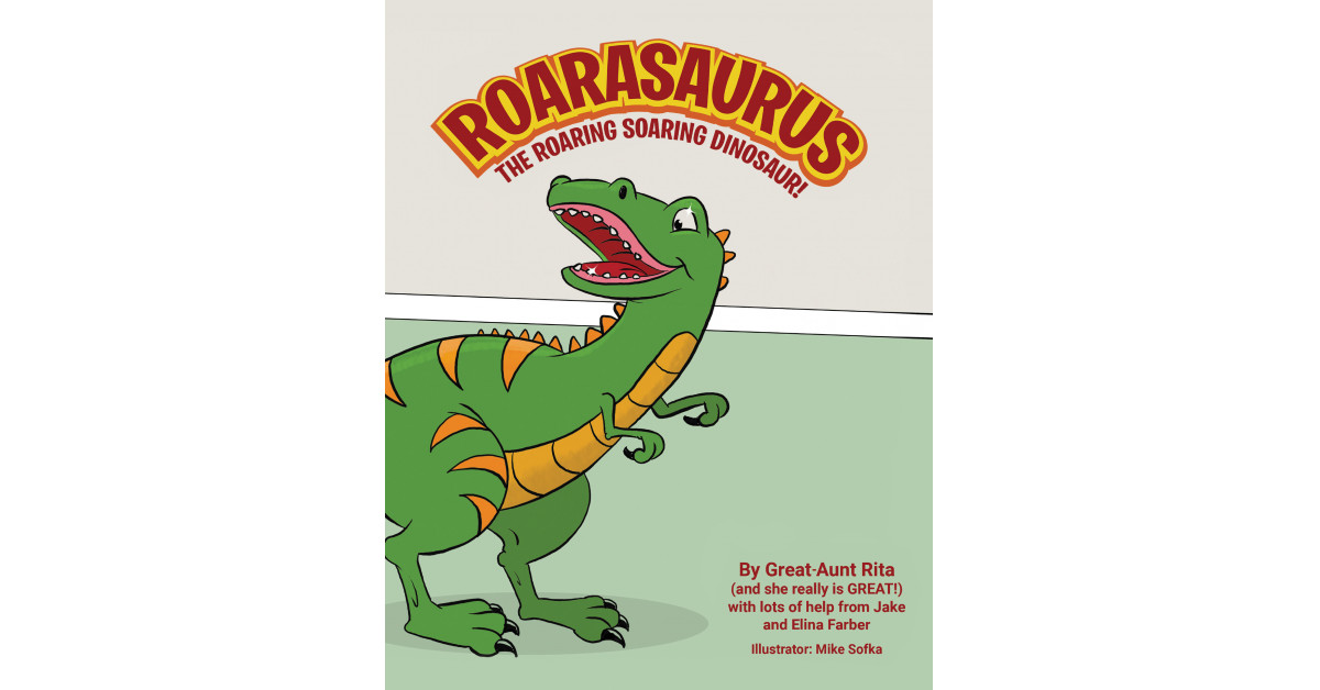 The New Book 'Roarasaurus: the Roaring Soaring Dinosaur!' by Great-Aunt ...