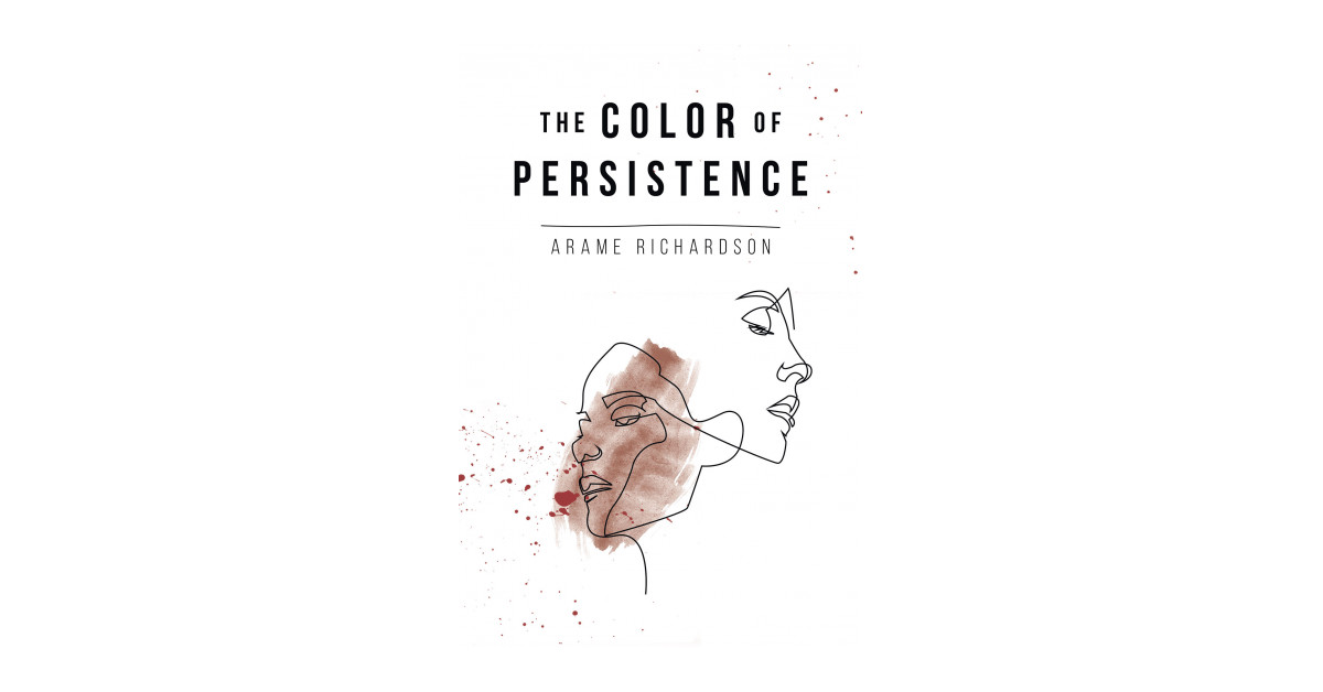 Author Arame Richardson's New Book, 'The Color of Persistence' is the ...