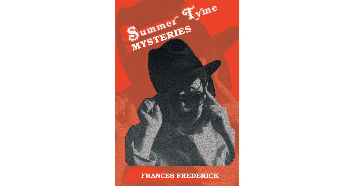Fran Frederick's New Book 'Summer Tyme Mysteries' is an Exciting ...