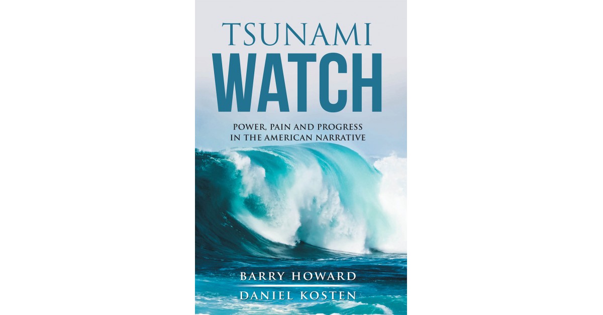 Barry Howard and Daniel Kosten's New Book 'Tsunami Watch' Tackles ...