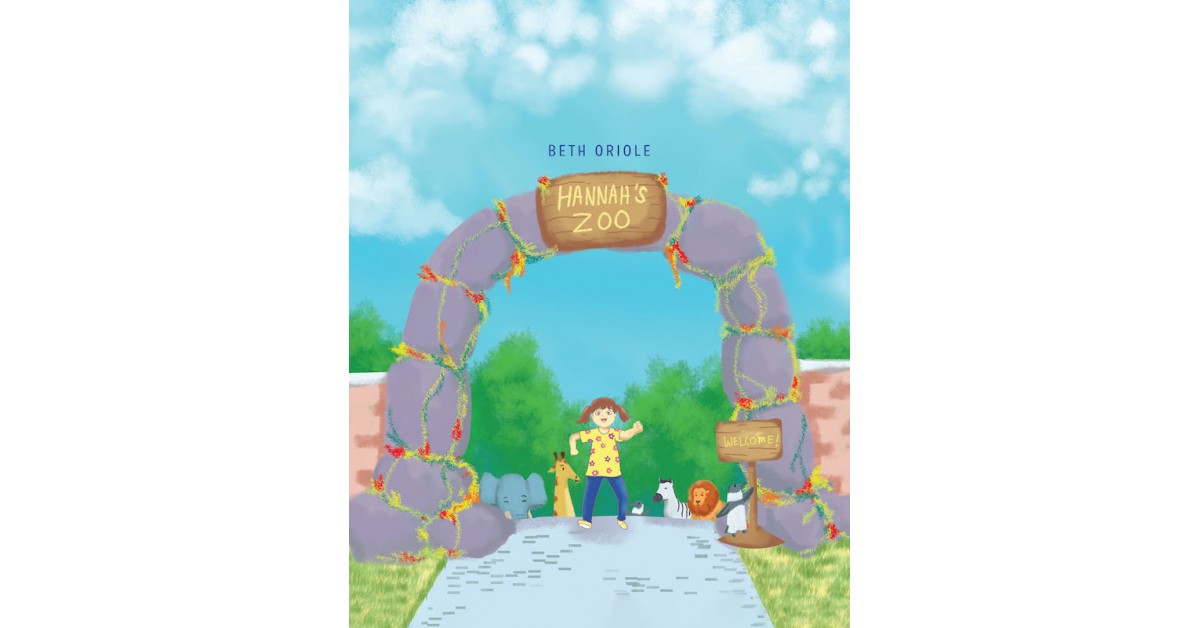 Beth Oriole's New Book 'Hannah's Zoo' is an Enchanting Tale of a Little ...