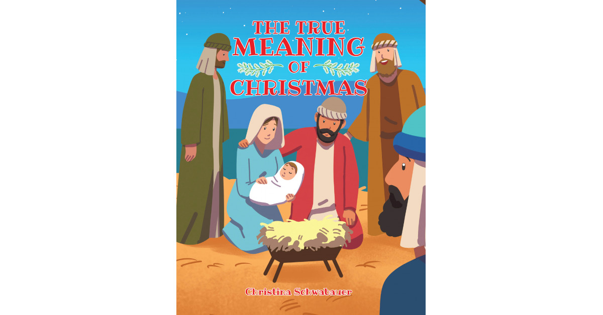 Author Christina Schwabauer's New Book 'The True Meaning of Christmas ...