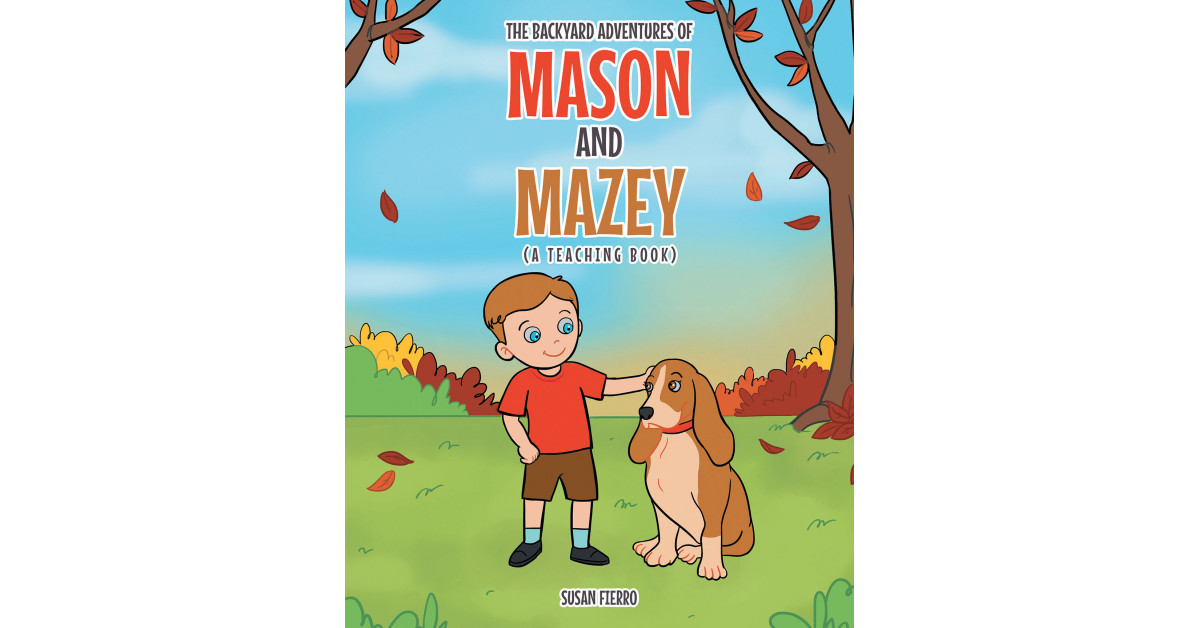 Susan Fierro's New Book 'The Backyard Adventures of Mason and Mazey ...