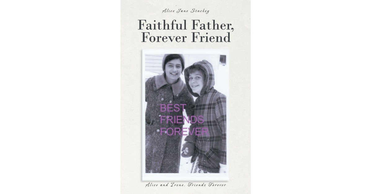 Alice Jane Stuckey's Newly Released 'Faithful Father, Forever Friend ...