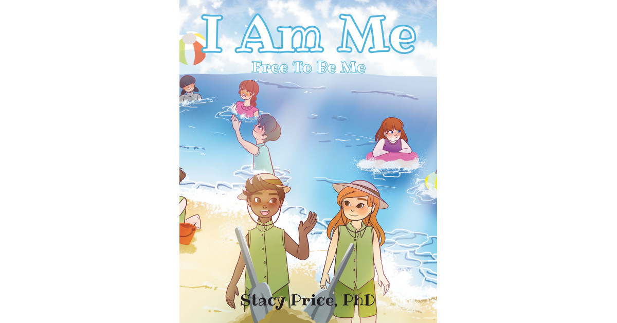 Stacy Price, PhD's New Book 'I Am Me' is a Lovely Picture Book That ...