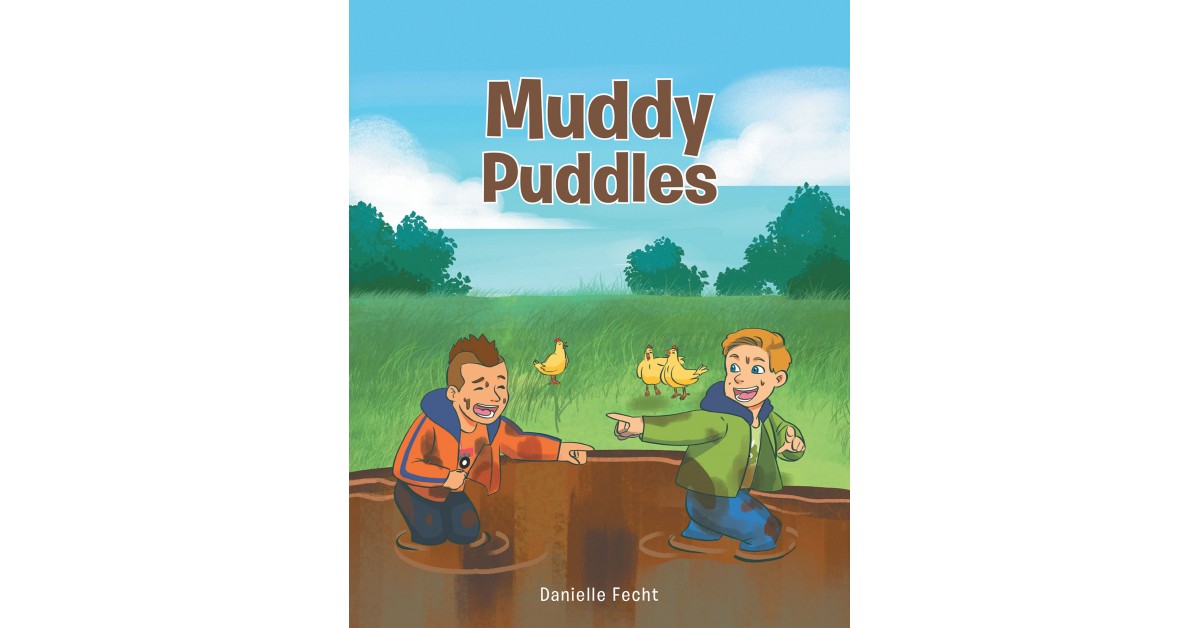 Danielle Fecht's New Book 'Muddy Puddles' is a Wonderful Muddy ...