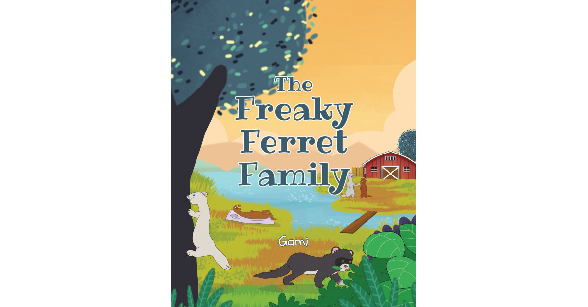 Gami's New Book, 'The Freaky Ferret Family', Brings Out a Delightful ...