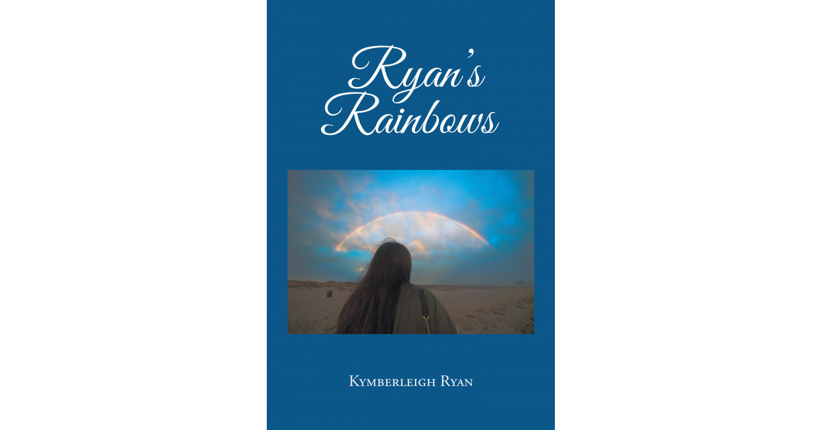 Author Kymberleigh Ryan's new book 'Ryan's Rainbows' is a heartbreaking ...