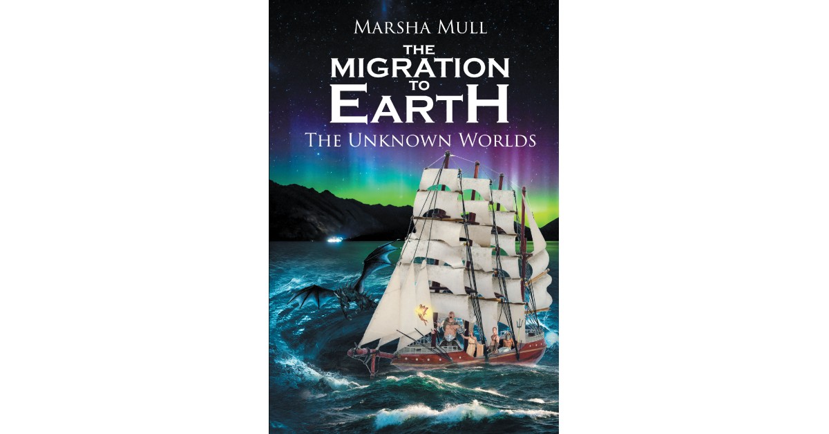 Marsha Mull's New Book 'The Migration to Earth: The Unknown Worlds ...