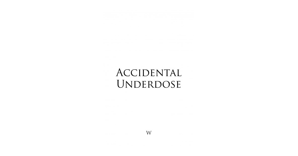 Author W's New Book 'Accidental Underdose' is a True Account of Things ...