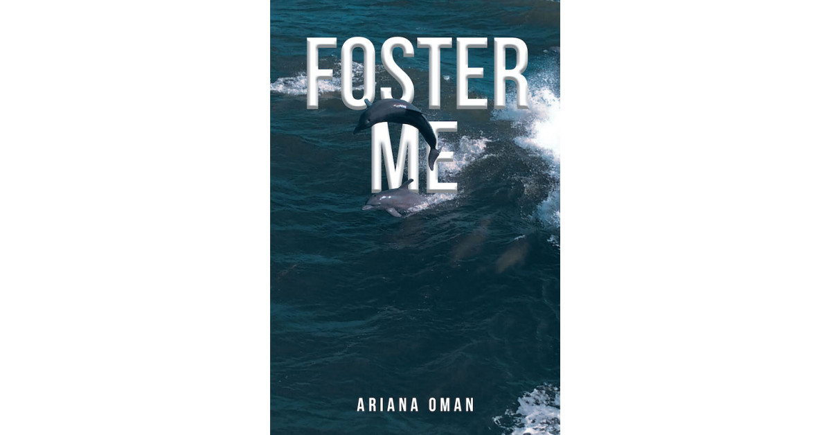 Author Ariana Oman's New Book 'Foster Me' is the Stirring Tale of a ...