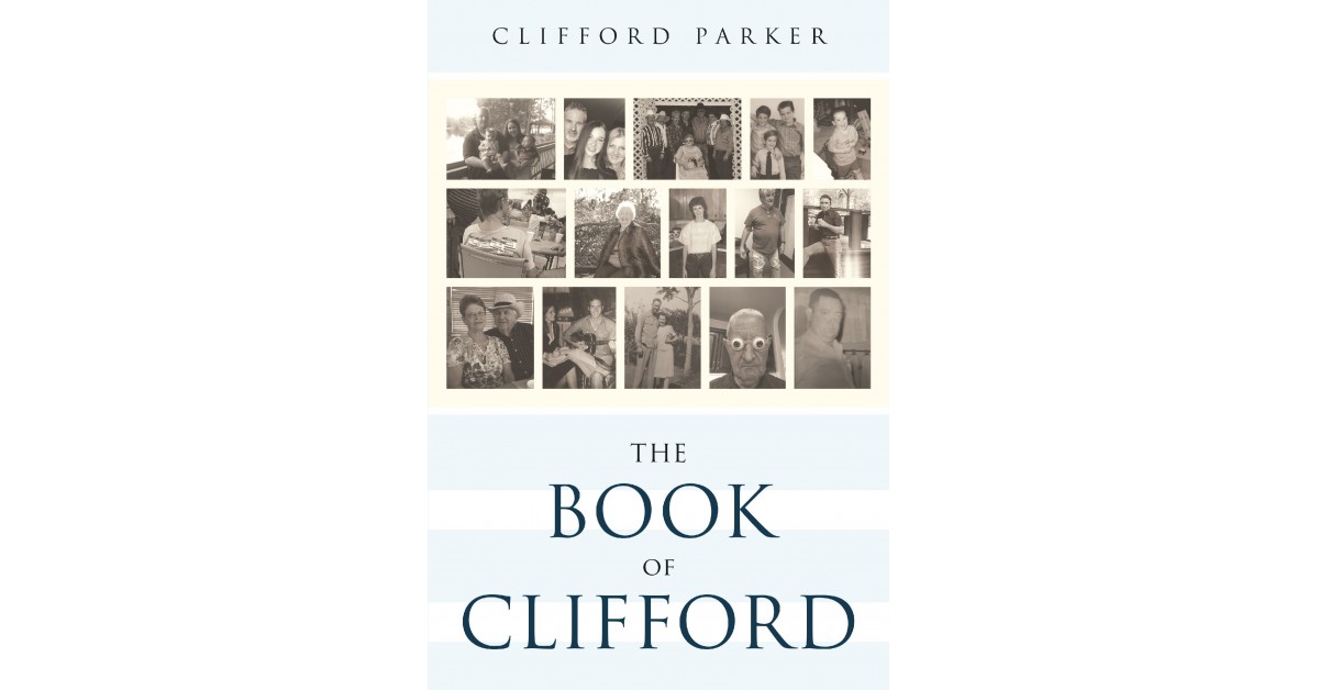 Author Clifford Parker's New Book 'The Book of Clifford' is an ...