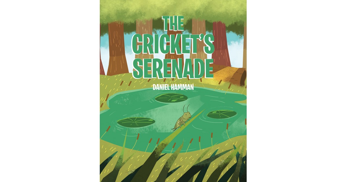 Daniel Hamman's New Book 'The Cricket's Serenade' is a Heartwarming ...