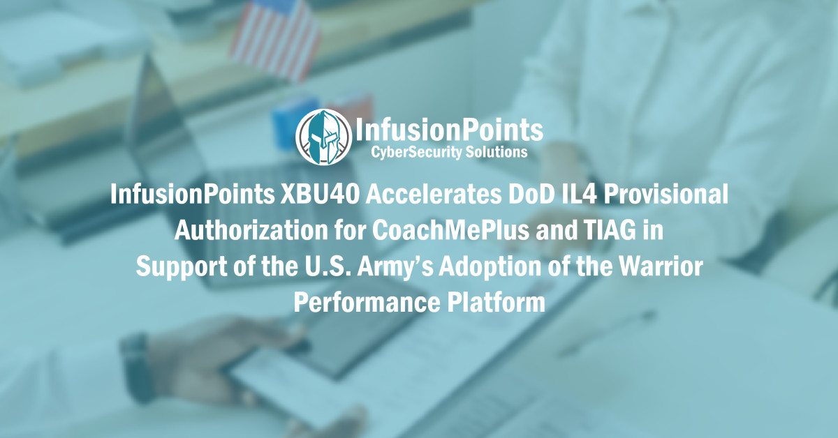 InfusionPoints XBU40 Accelerates DoD IL4 Provisional Authorization for ...