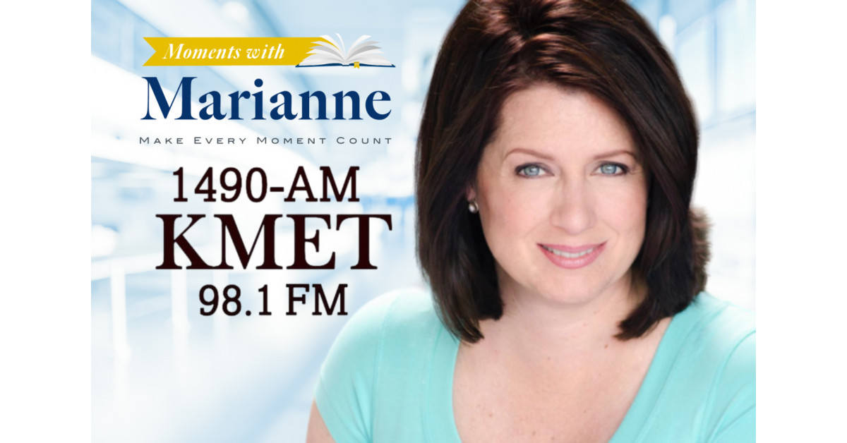 Moments with Marianne Radio Show Has a New Time on KMET 1490 AM / 98.1 ...