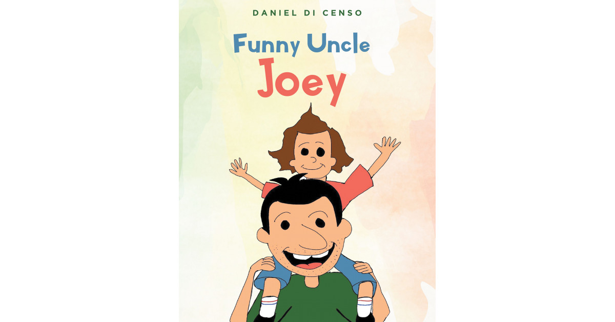 Daniel Di Censo's New Book 'Funny Uncle Joey' is a Lovely Picture Book ...