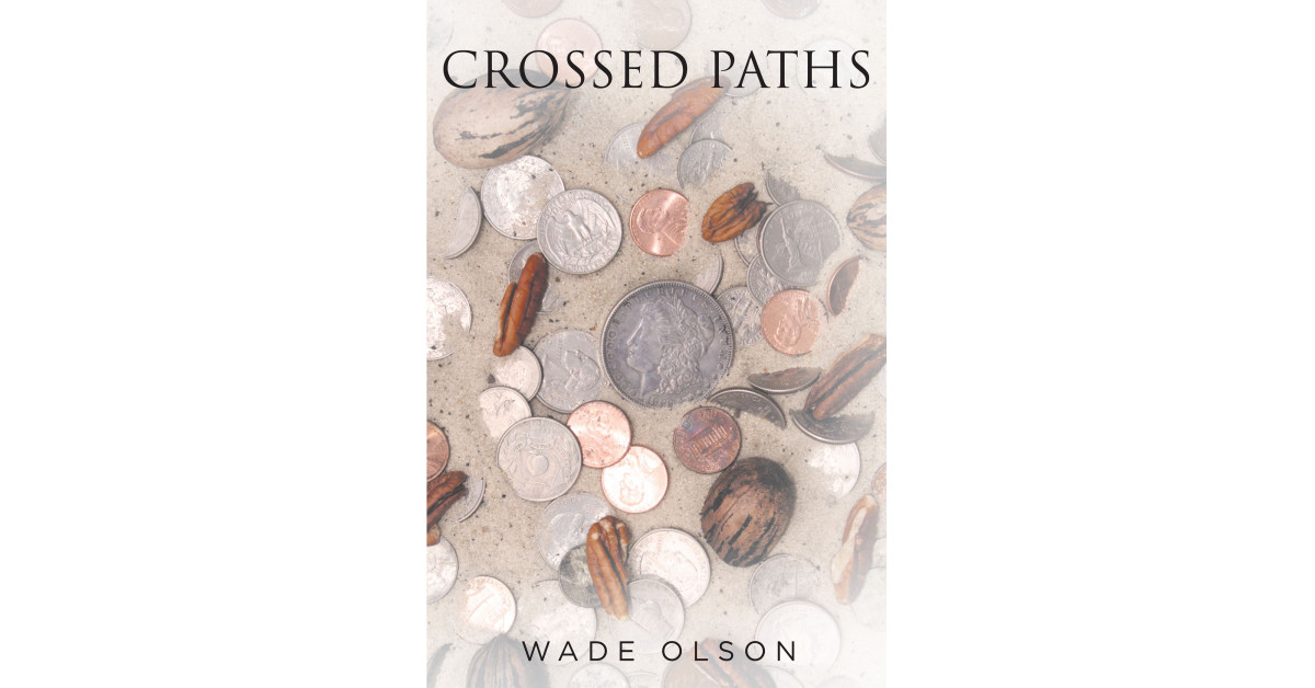 Wade Olson's New Book 'Crossed Paths' is a Gripping Novel About ...