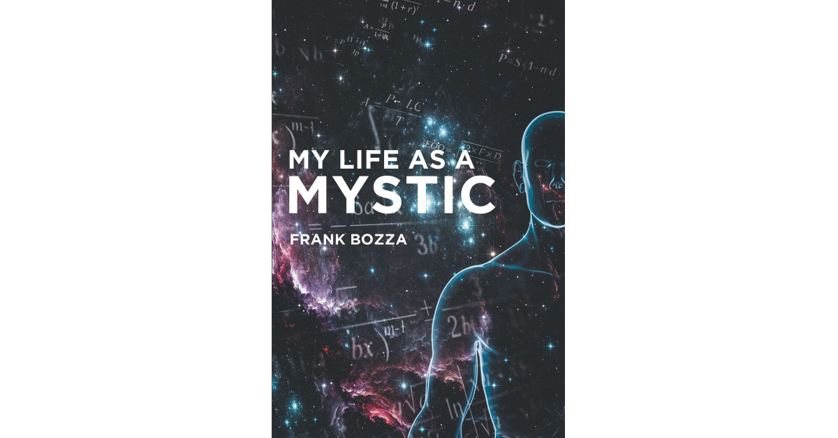 Frank Bozza's New Book 'My Life as a Mystic' Looks Into the 50-Year ...