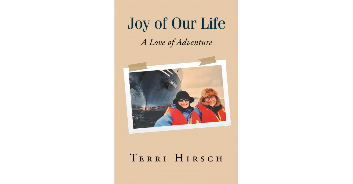 Author Terri Hirsch's new book 'Joy of Our Life: A Love of Adventure ...