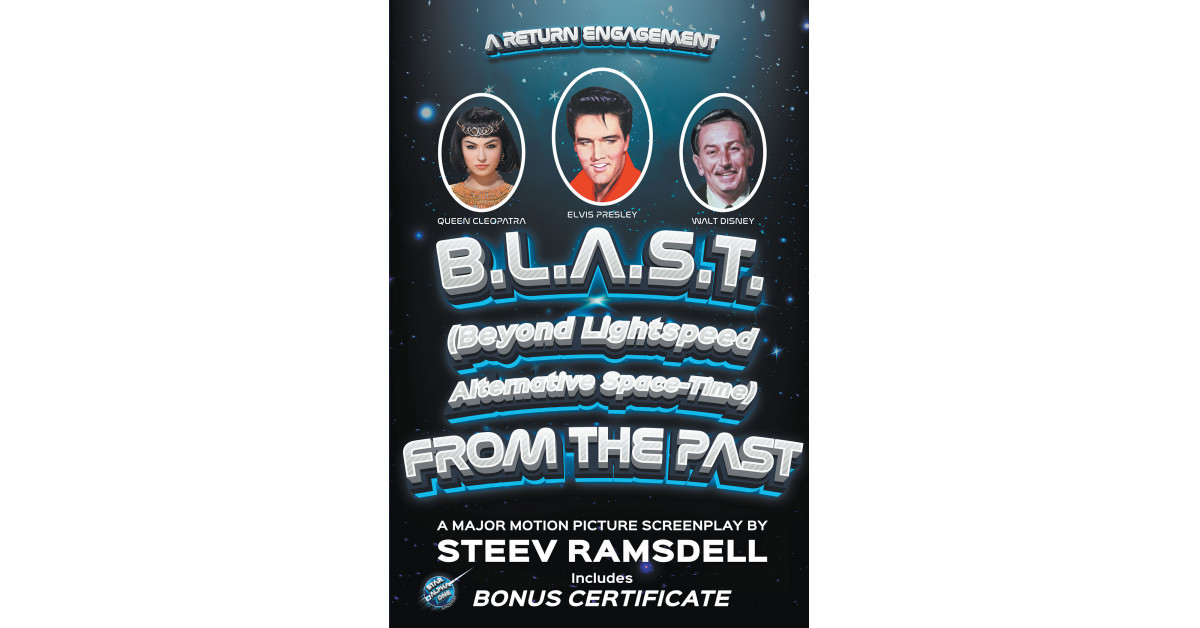 Steev RamsDell's New Book 'B.L.A.S.T. From the Past' Shares an ...