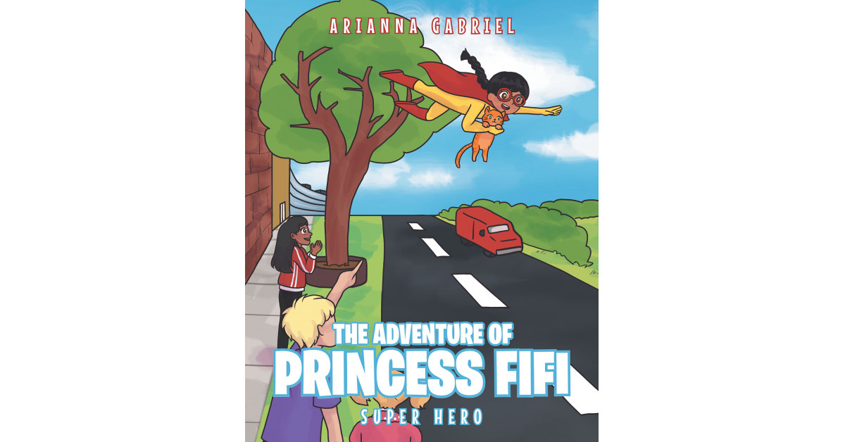 Arianna Gabriel's New Book 'The Adventures of Princess Fifi' is an ...