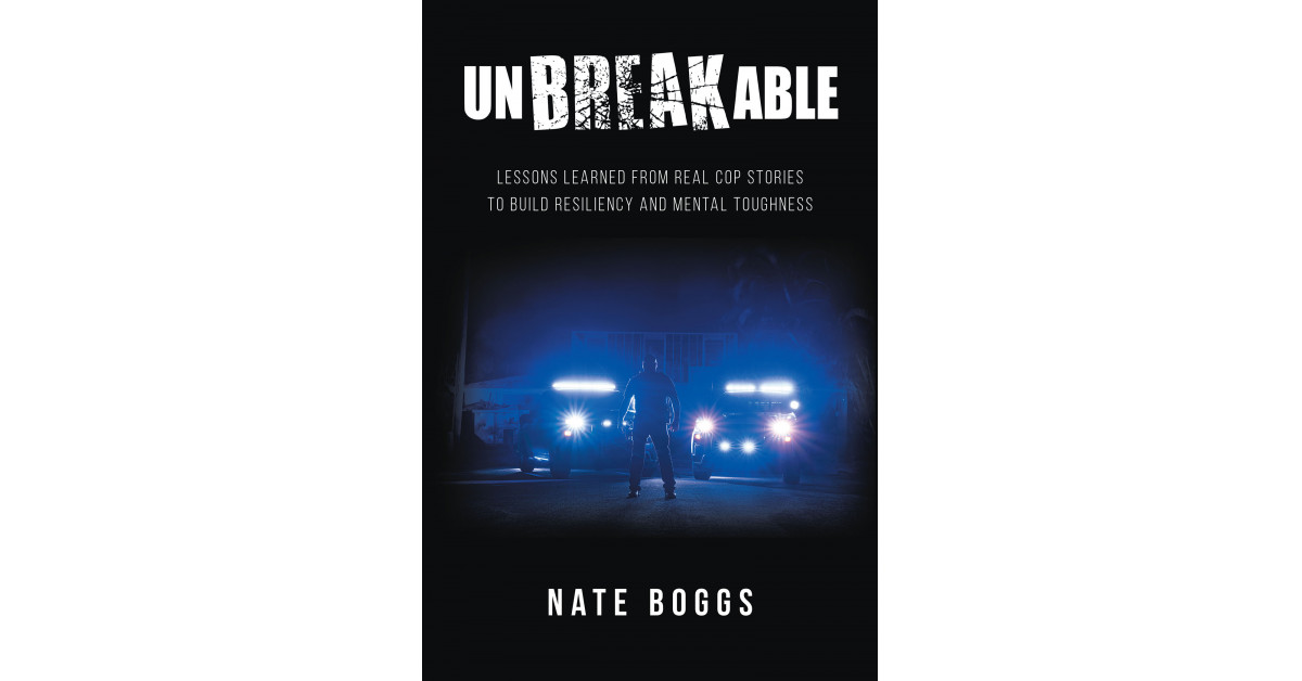 Author Nate Boggs' New Book, 'Unbreakable', is a Personal Read Designed ...