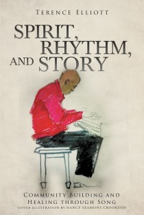 Dr. Terence Elliott's New Book 'Spirit, Rhythm, and Story' is a Potent ...